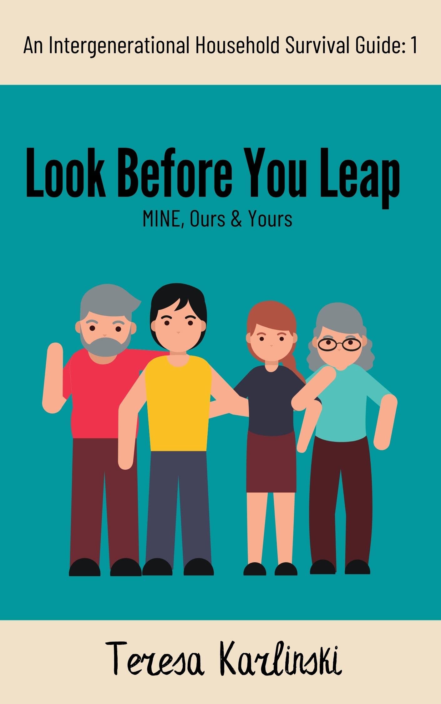 Look Before You Leap: Mine, Ours & Yours by Teresa Karlinski | Goodreads