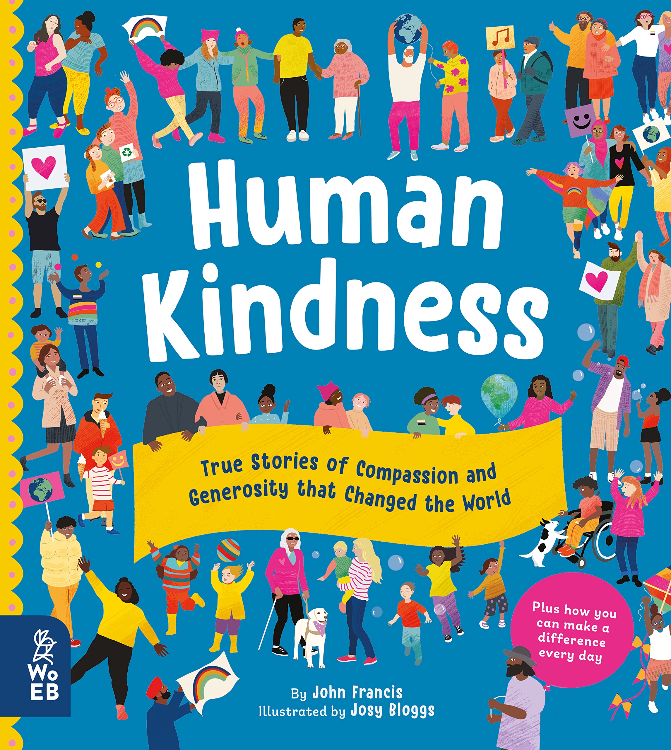 Human Kindness: True Stories of Compassion and Generosity that Changed ...