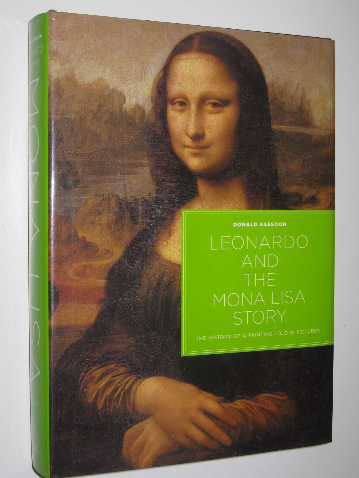 Leonardo and the Mona Lisa Story by Donald Sassoon | Goodreads