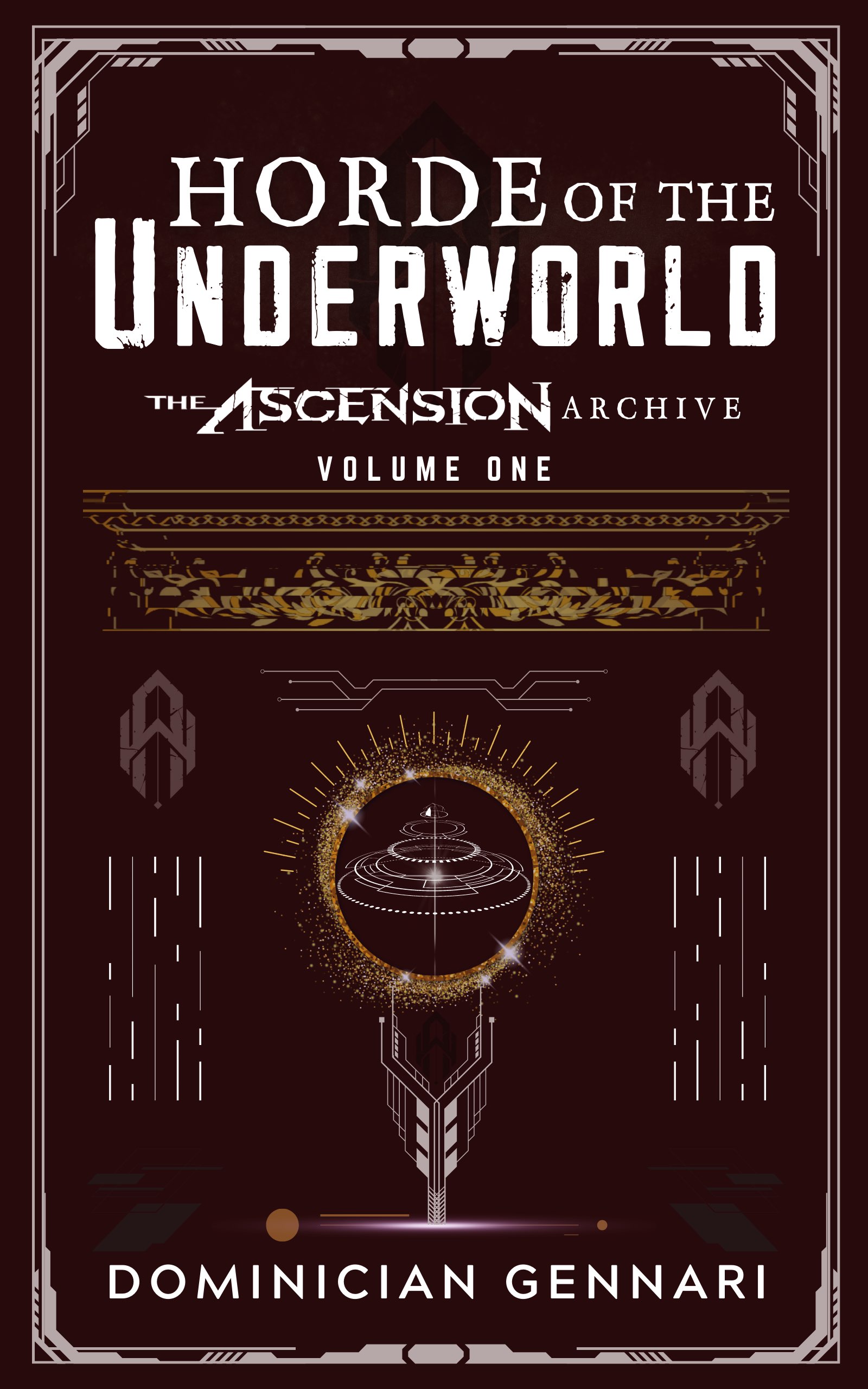 Horde of the Underworld: The Ascension Archive - Volume One by Dominician Gennari | Goodreads