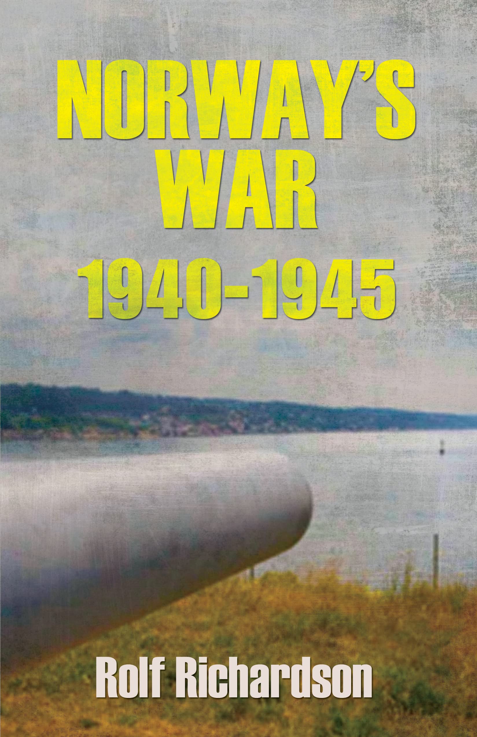 NORWAY’S WAR 1940-1945 by Rolf Richardson | Goodreads