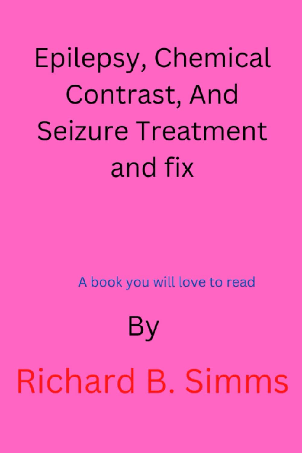 Epilepsy, Chemical Contrast, And Seizure T treatment And Fix by Richard ...