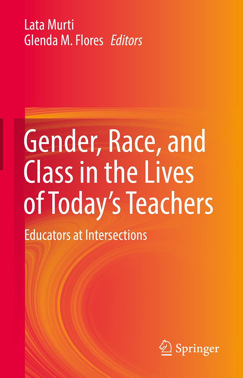 Gender Race And Class In The Lives Of Today s Teachers Educators At gender-race-and-class-in-the-lives-of-today-s-teachers-educators-at