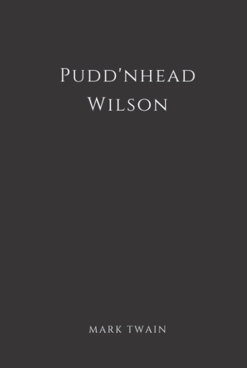 Pudd'nhead Wilson by Mark Twain | Goodreads