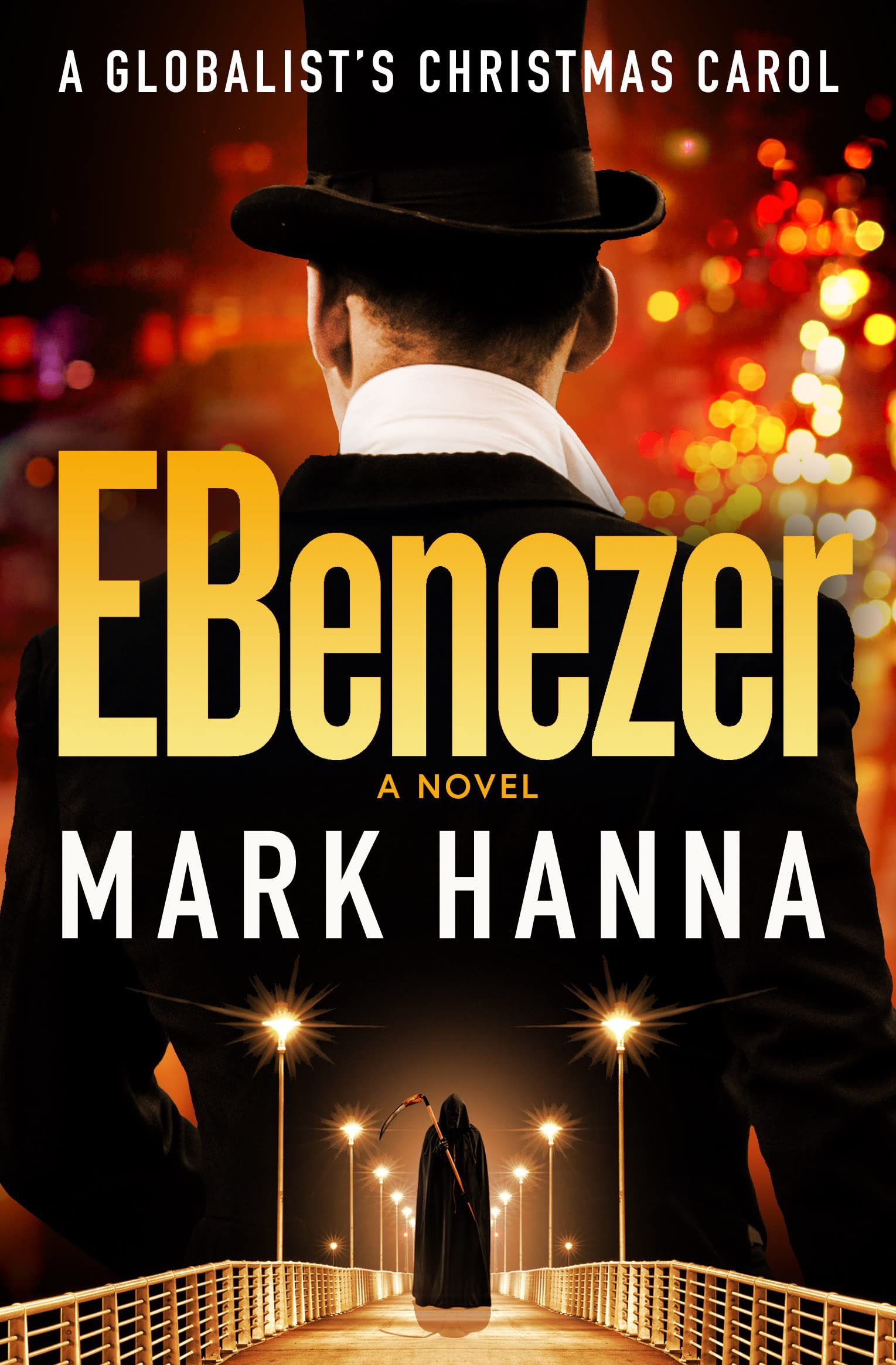 EBenezer: A Globalist's Christmas Carol by Mark Hanna | Goodreads
