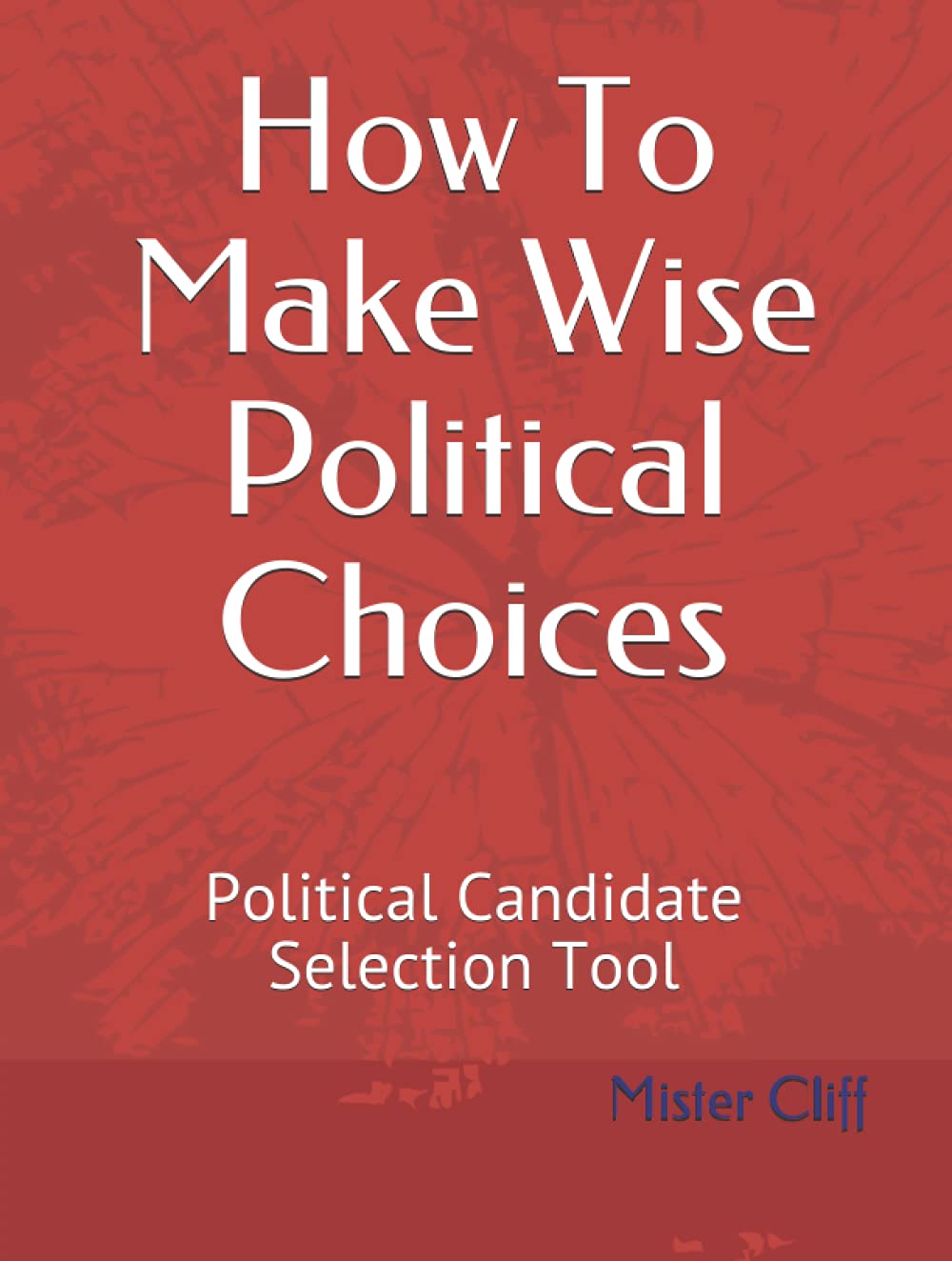 How To Make Wise Political Choices: A Political Candidate Selection ...