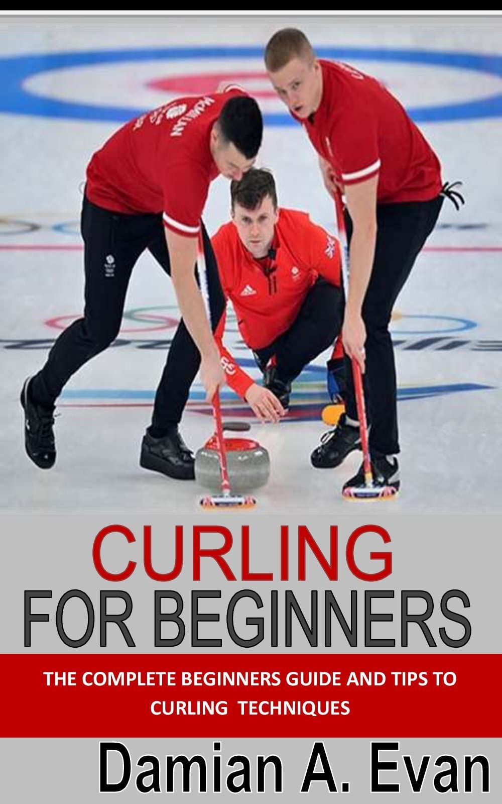 CURLING FOR BEGINNERS : The Complete Beginners Guide and Tips to ...