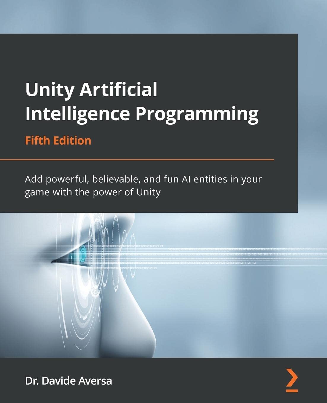 Unity Artificial Intelligence Programming - Fifth Edition: Add powerful ...
