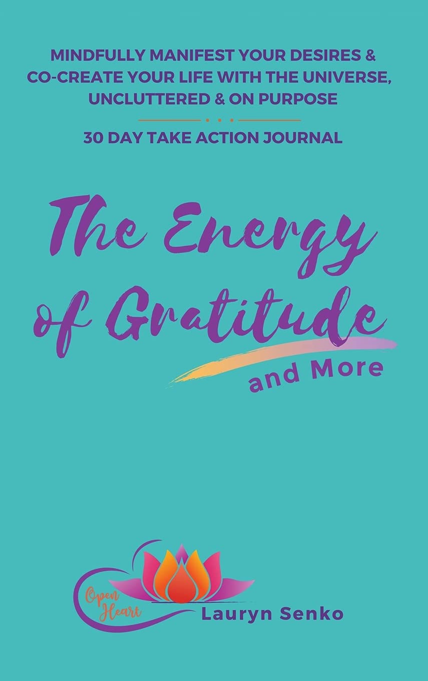 The Energy of Gratitude and More 30 Day Take Action Journal: Mindfully ...