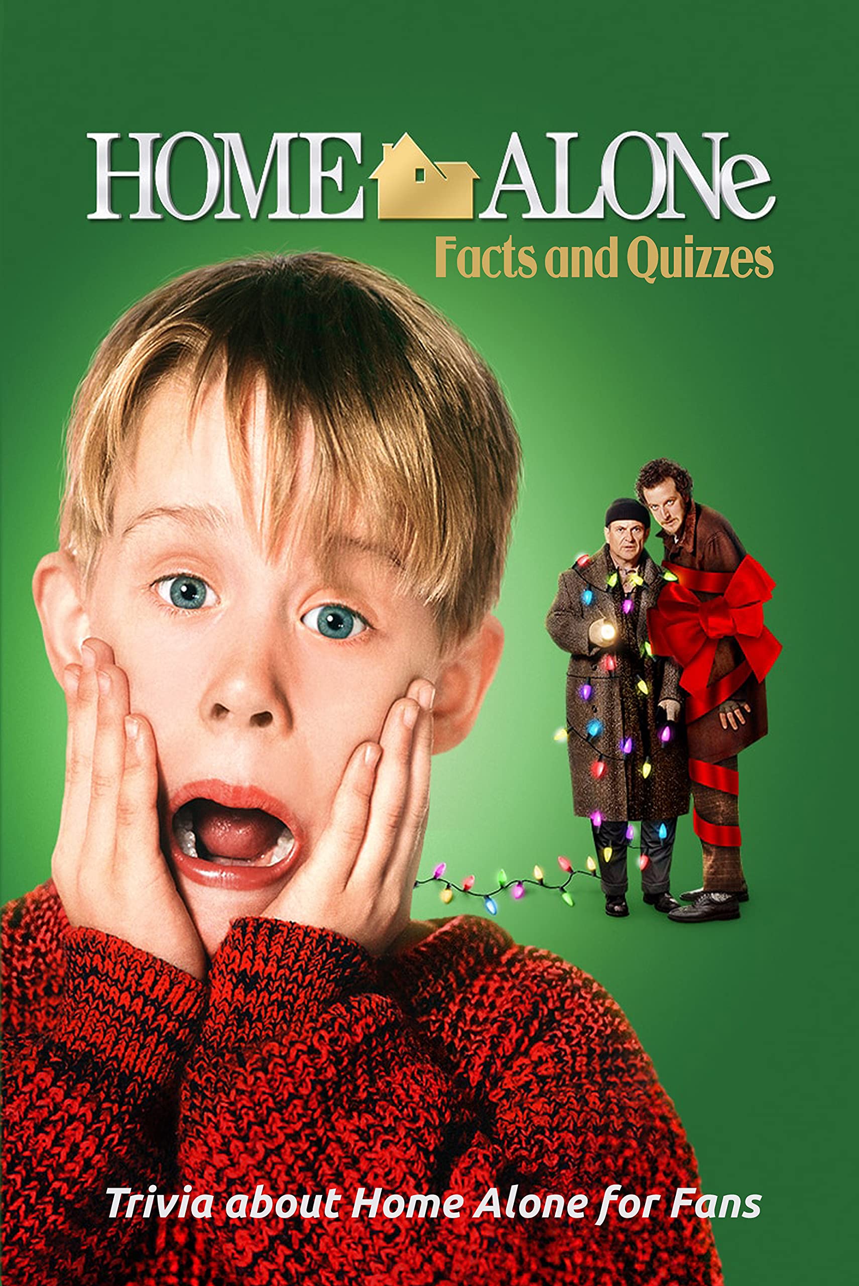 Home Alone Facts and Quizzes: Trivia about Home Alone for Fans by ...