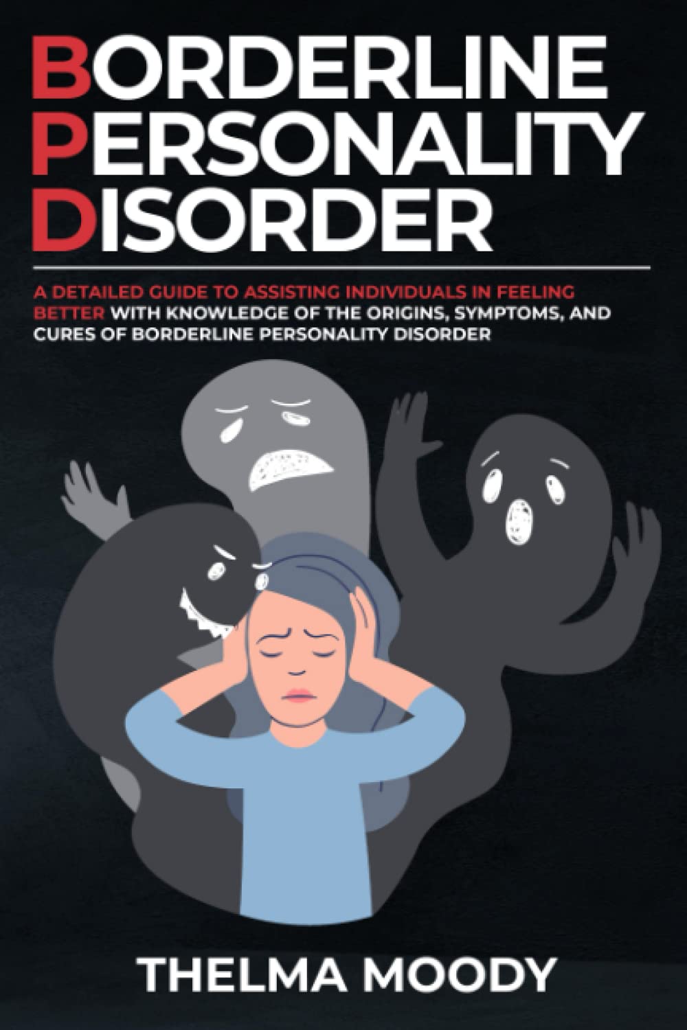 Borderline Personality Disorder: A Detailed Guide to Assisting ...