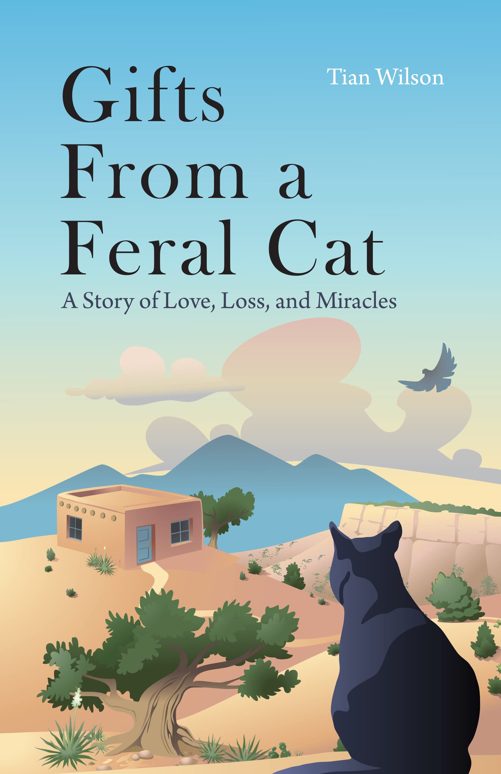 Gifts From a Feral Cat: A Story of Love, Loss, and Miracles by Tian ...