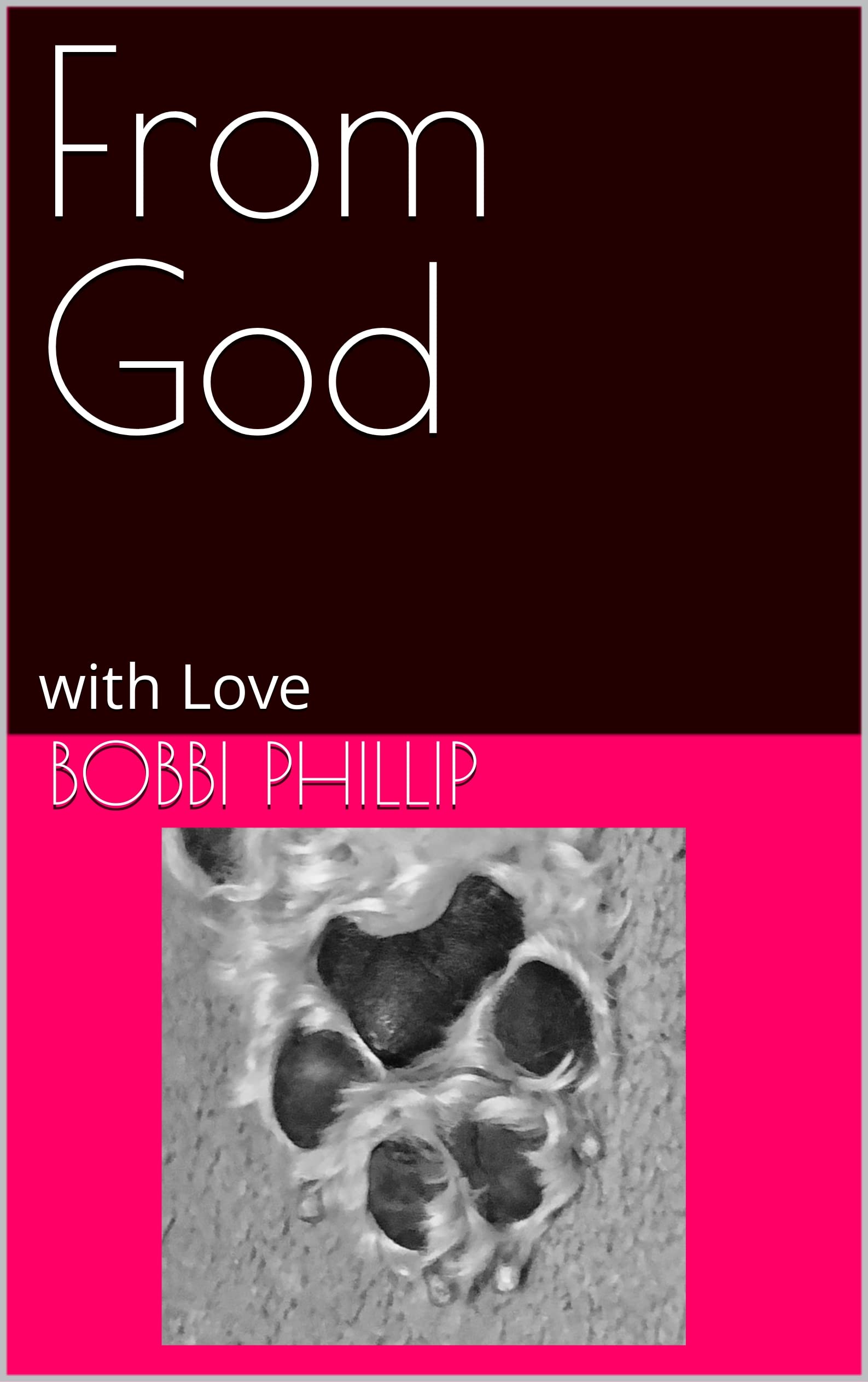 From God: with Love by Bobbi Phillip | Goodreads
