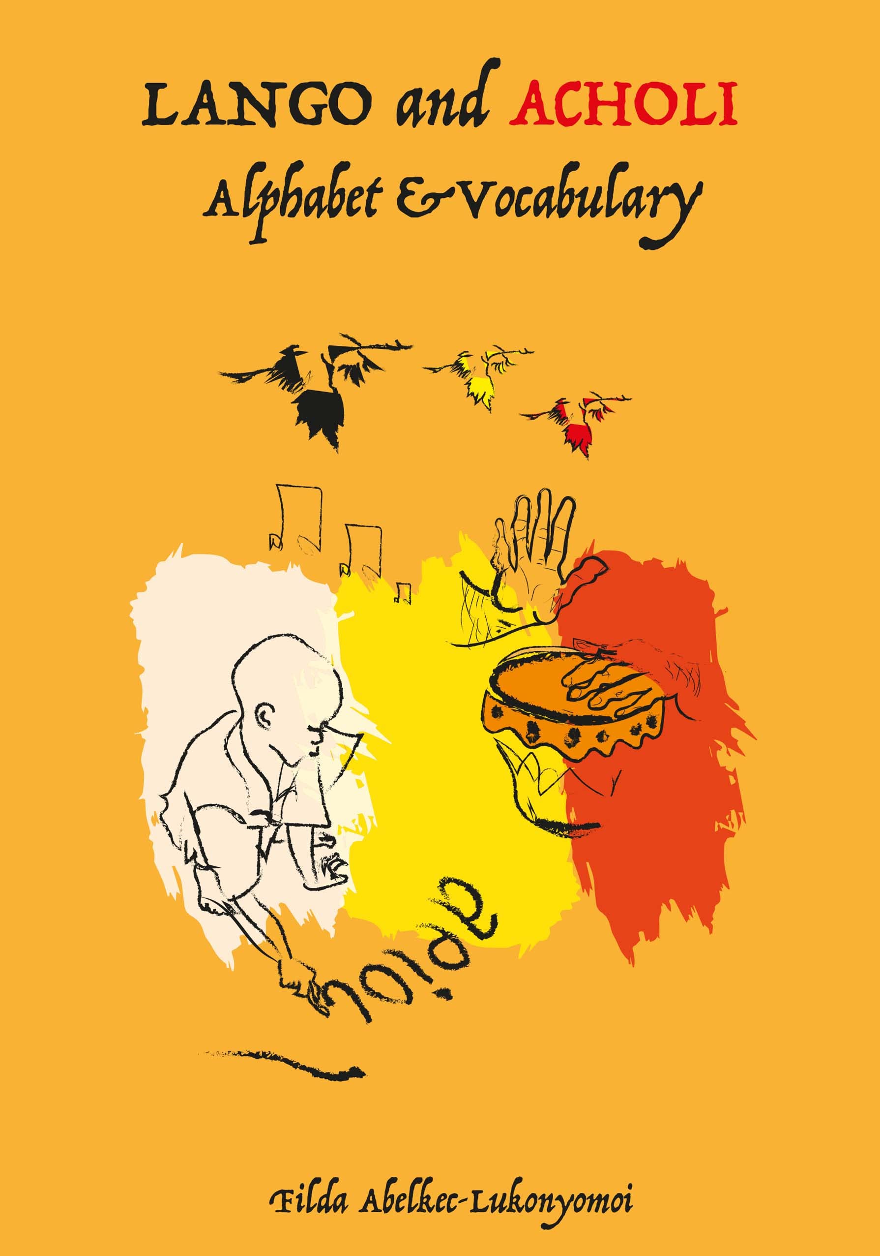 Lango and Acholi Alphabet and Vocabulary: A comprehensive guide on the ...