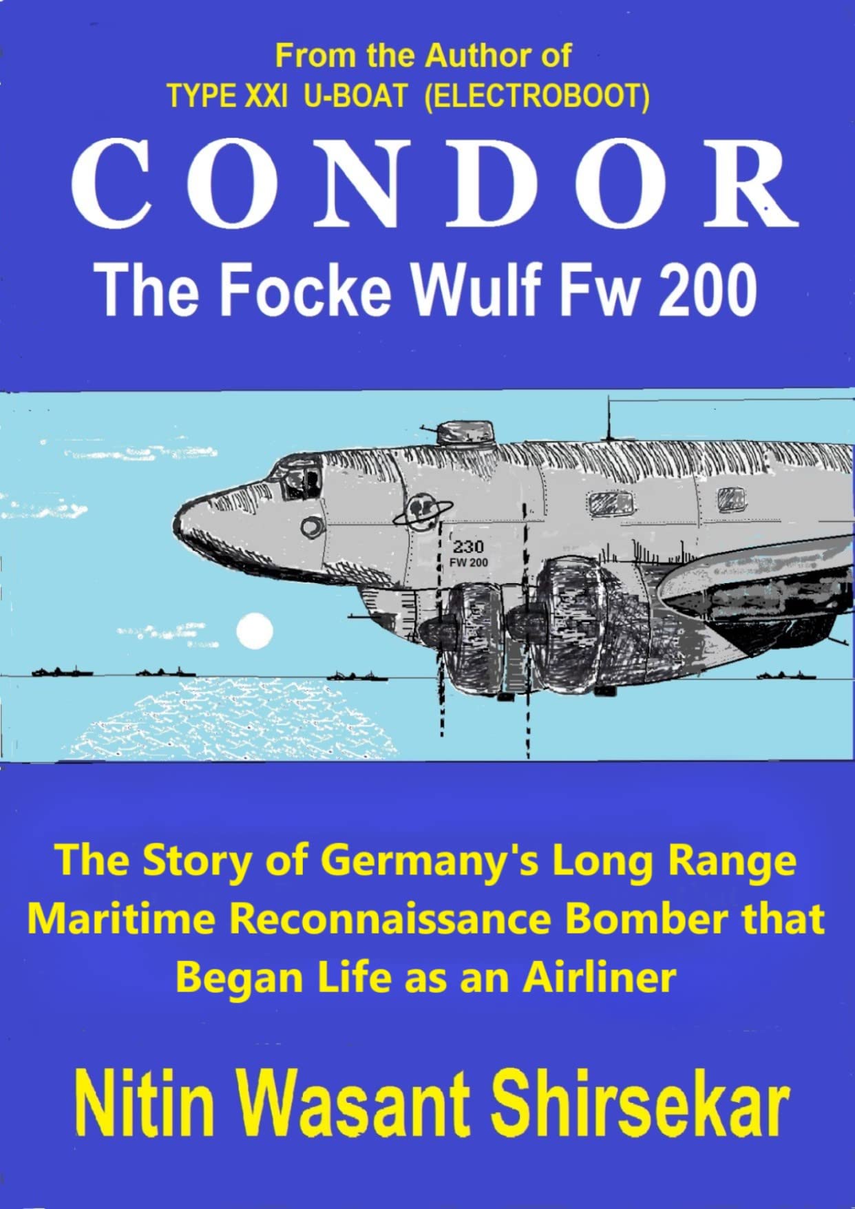 CONDOR - The Focke Wulf Fw-200 : The story of Germany’s Long Range ...