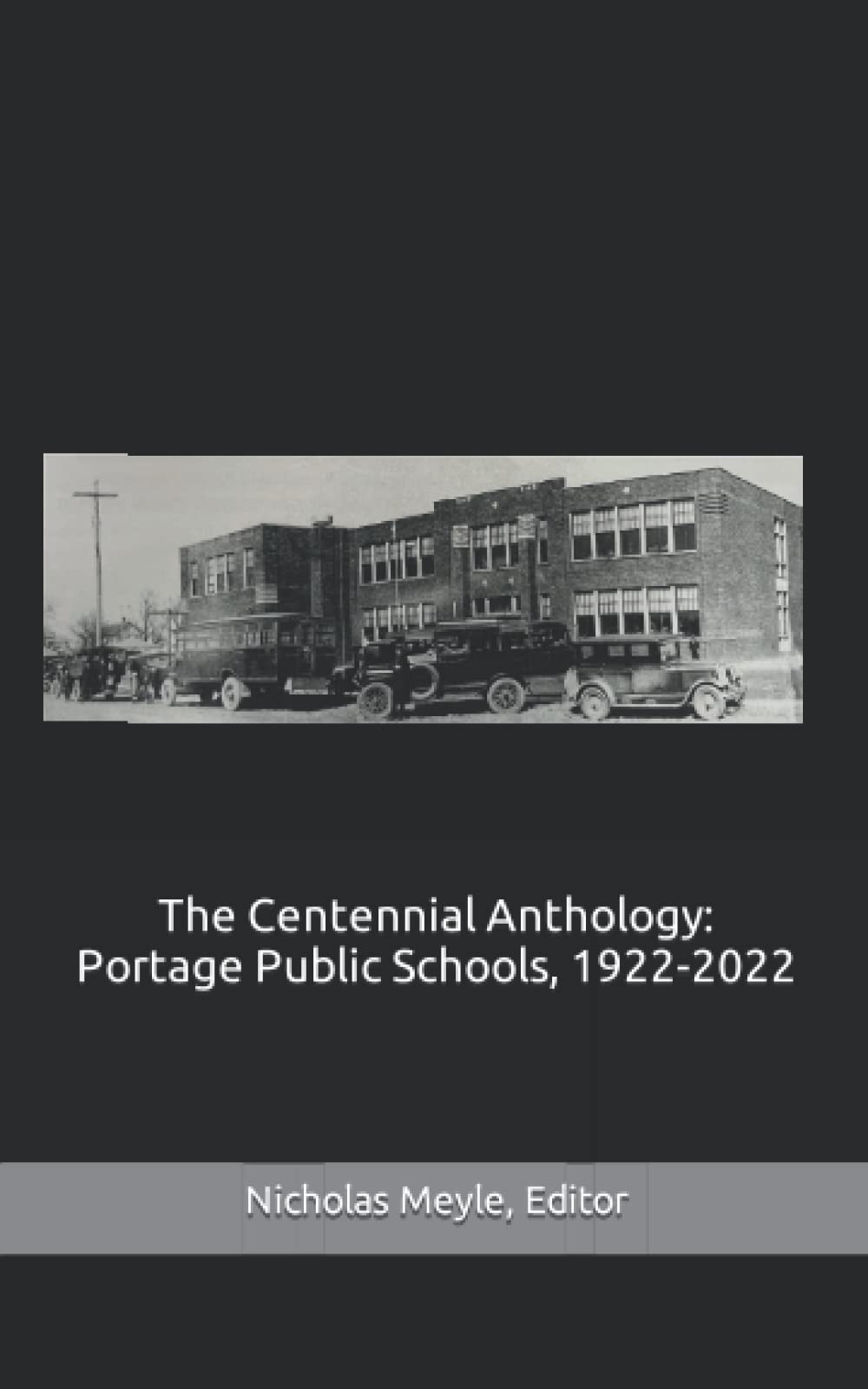 The Centennial Anthology: Portage Public Schools, 1922-2022 by Nicholas ...