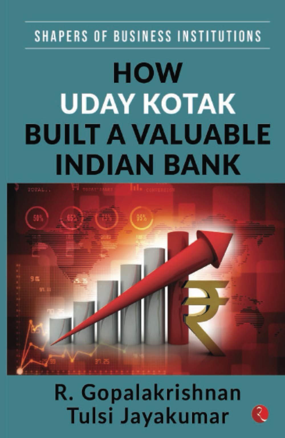 How Uday Kotak Built A Valuable Indian Bank by R. Gopalakrishnan ...