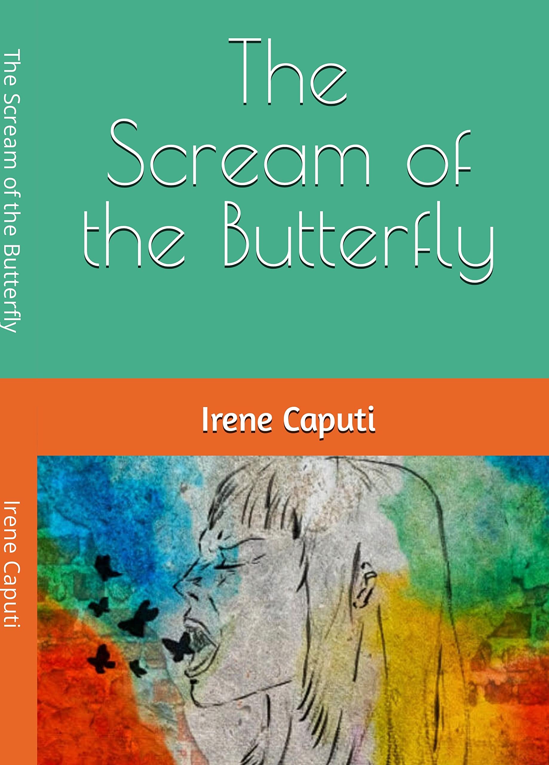 The Scream Of The Butterfly by Irene Caputi | Goodreads