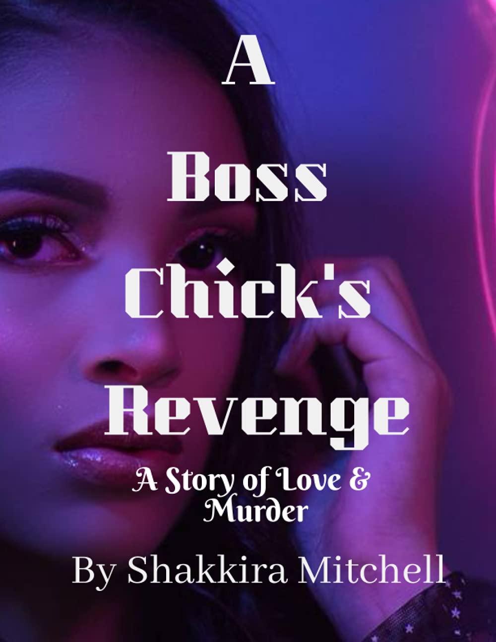 A Boss Chick s Revenge A Story Of Love And Murder By Shakkira Mitchell a-boss-chick-s-revenge-a-story-of-love-and-murder-by-shakkira-mitchell