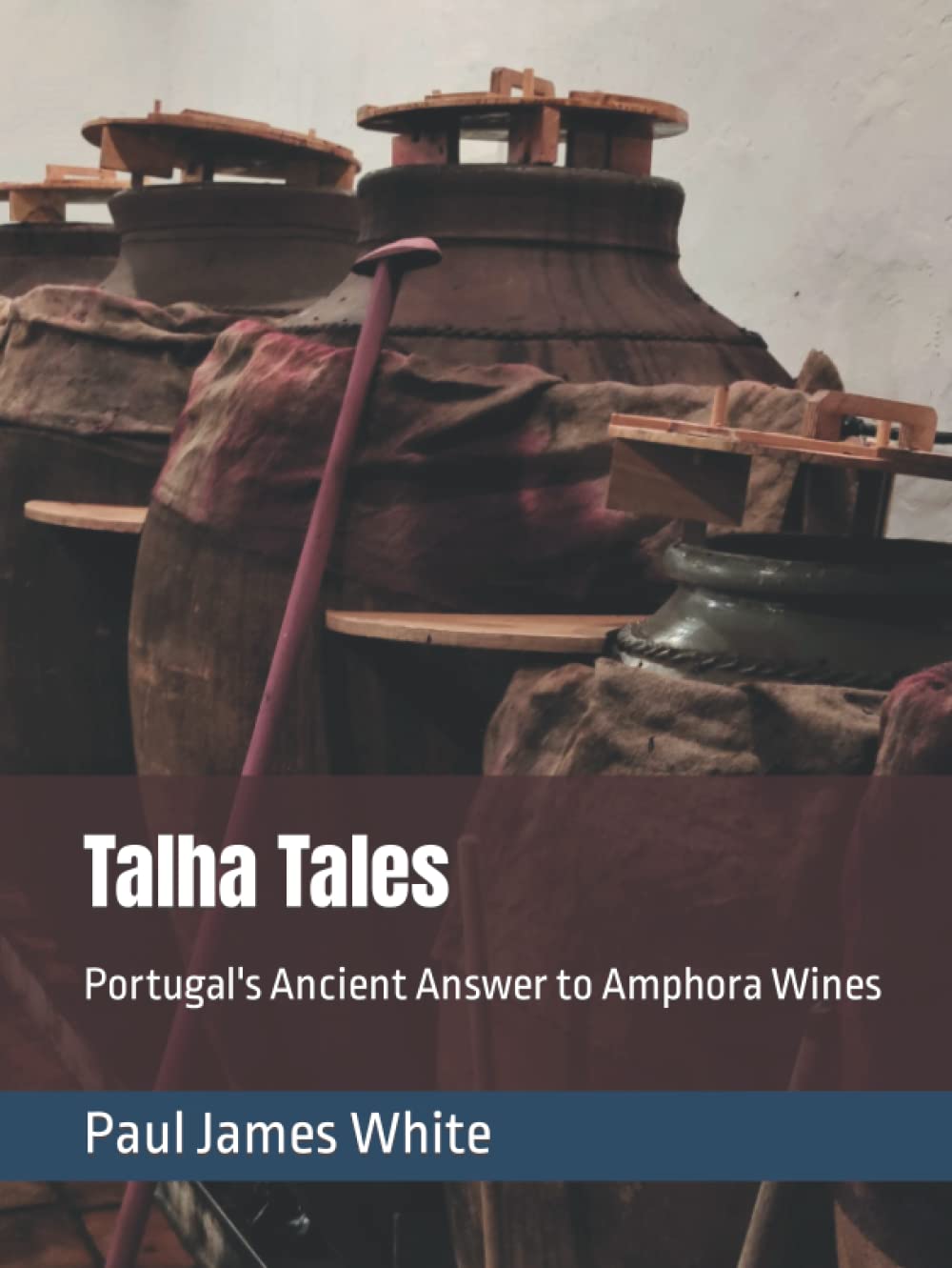 Talha Tales: Portugal's Ancient Answer to Amphora Wines by Paul James ...