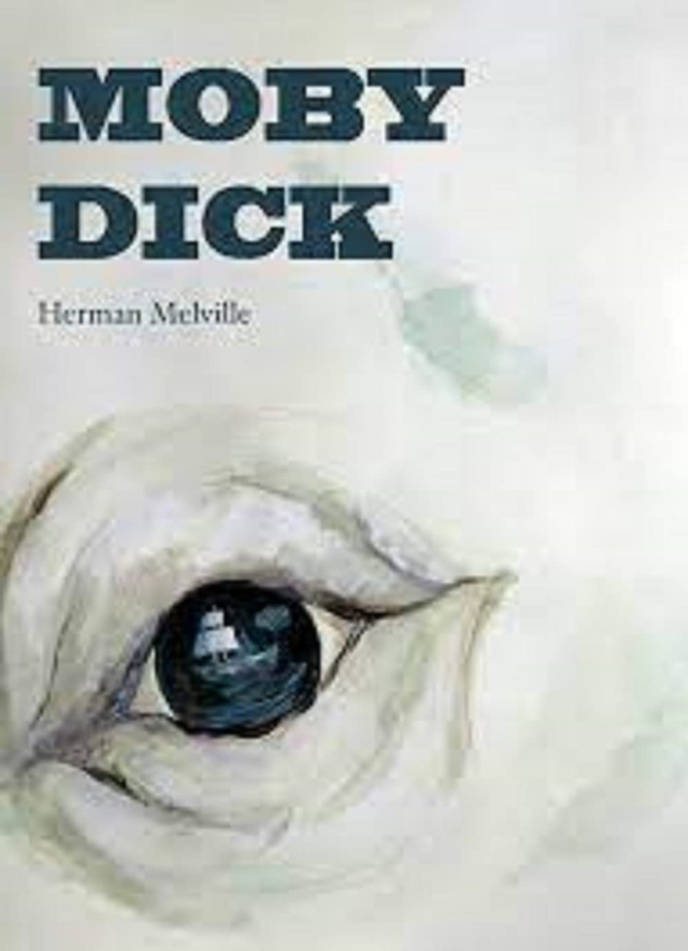 Moby Dick: OR the White Whale By Herman Melville by Herman Melville ...