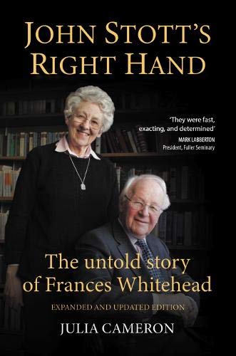 John Stott's Right Hand: The untold story of Frances Whitehead: 2 (Four ...
