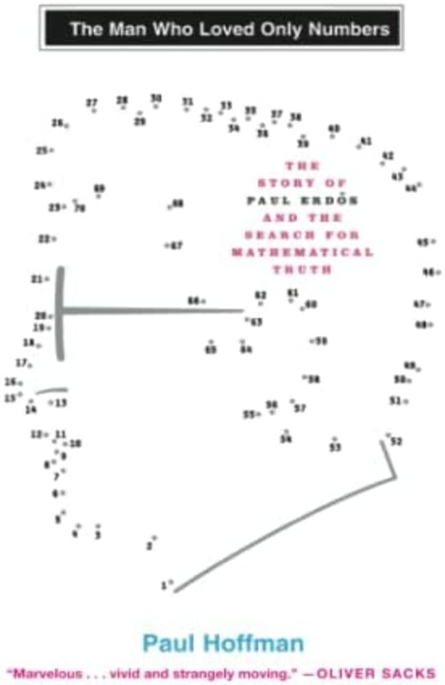 The Man Who Loved Only Numbers: The Story of Paul Erdos and the Search ...