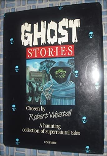 Ghost Stories (Story Library) by Robert Westall | Goodreads