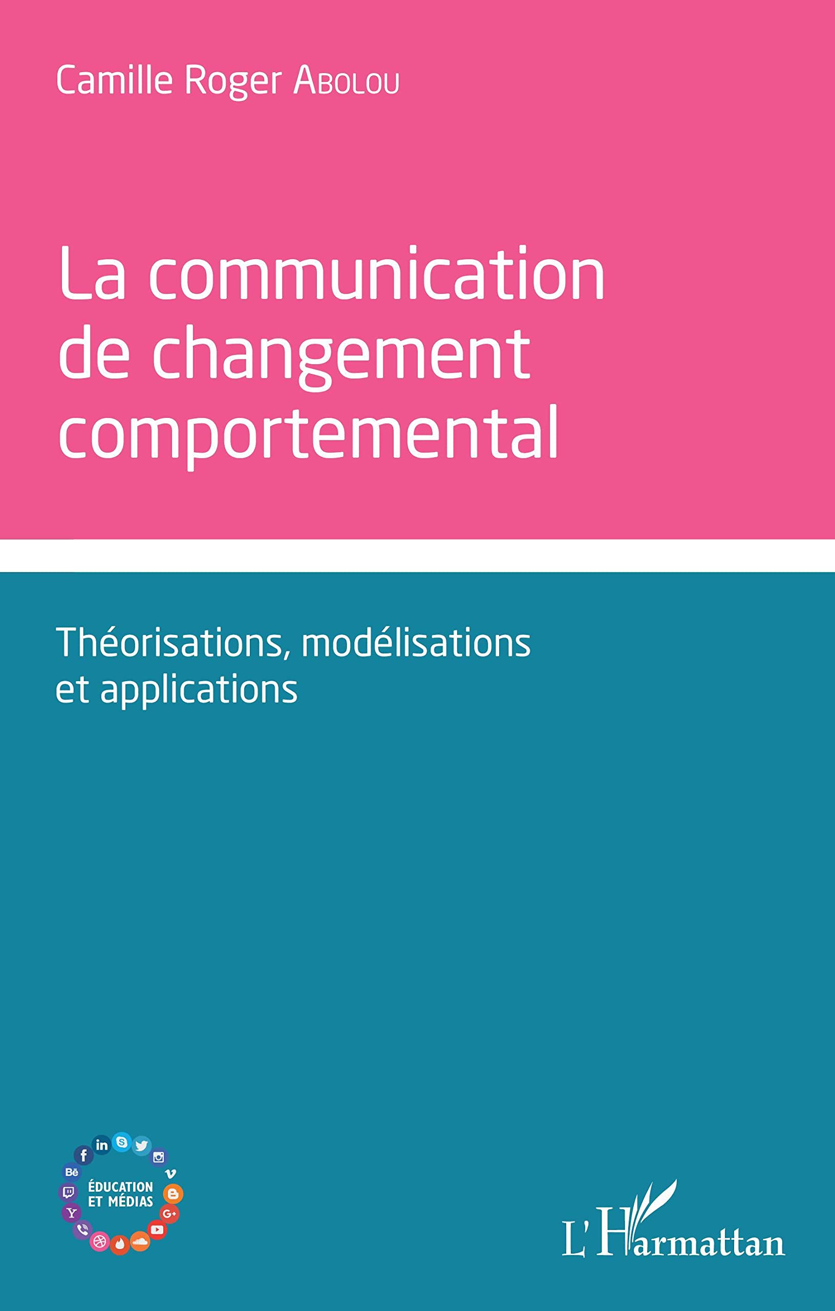 Communication de changement comportemental: Théorisations ...