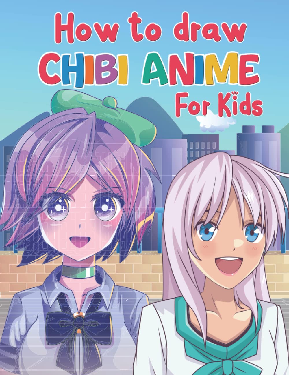 How To Draw Chibi Anime For Kids: How To Draw Anime, Manga And Chibi ...