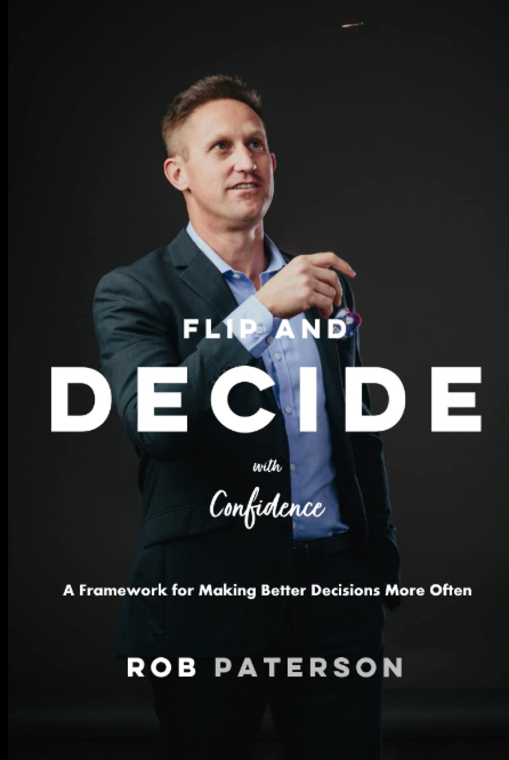 Flip and Decide with Confidence: A Framework for Making Better ...