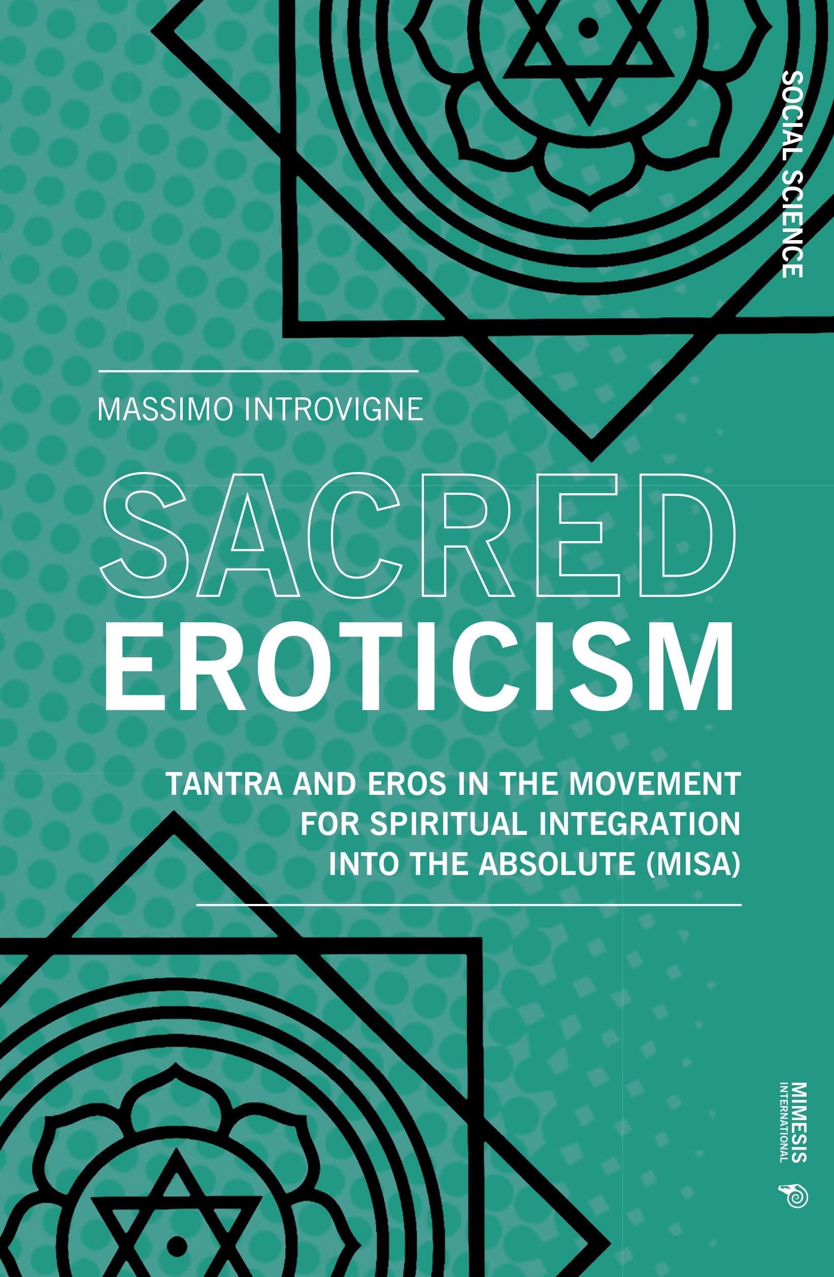 Sacred Eroticism: Tantra and Eros in the Movement for Spiritual ...