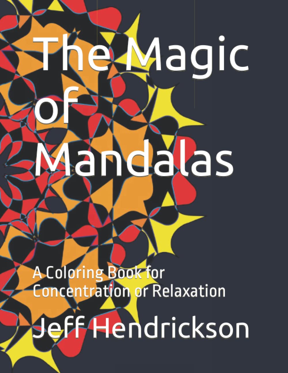 The Magic of Mandalas: A Coloring Book for Concentration or Relaxation ...