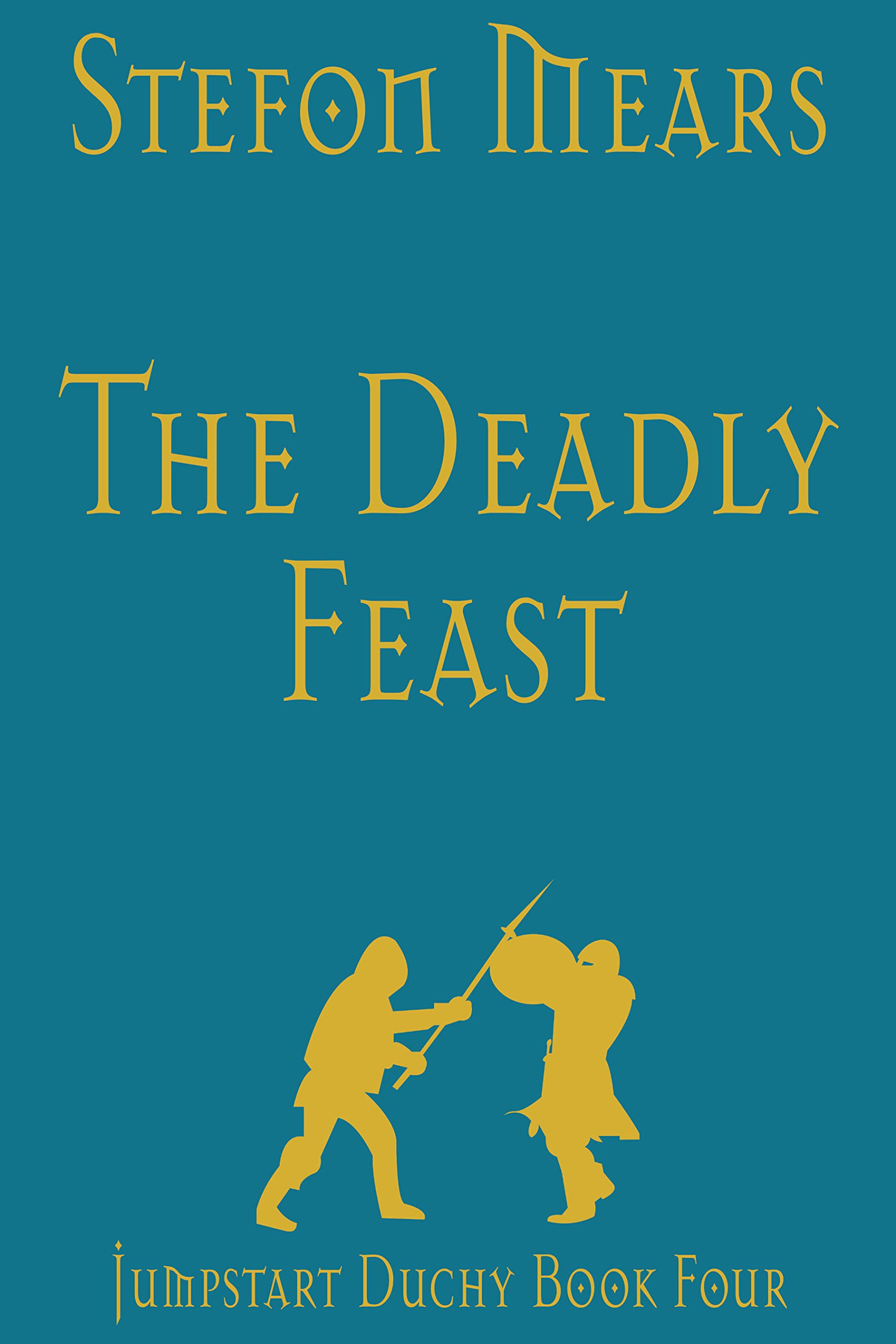 The Deadly Feast (Jumpstart Duchy Book 4) by Stefon Mears | Goodreads