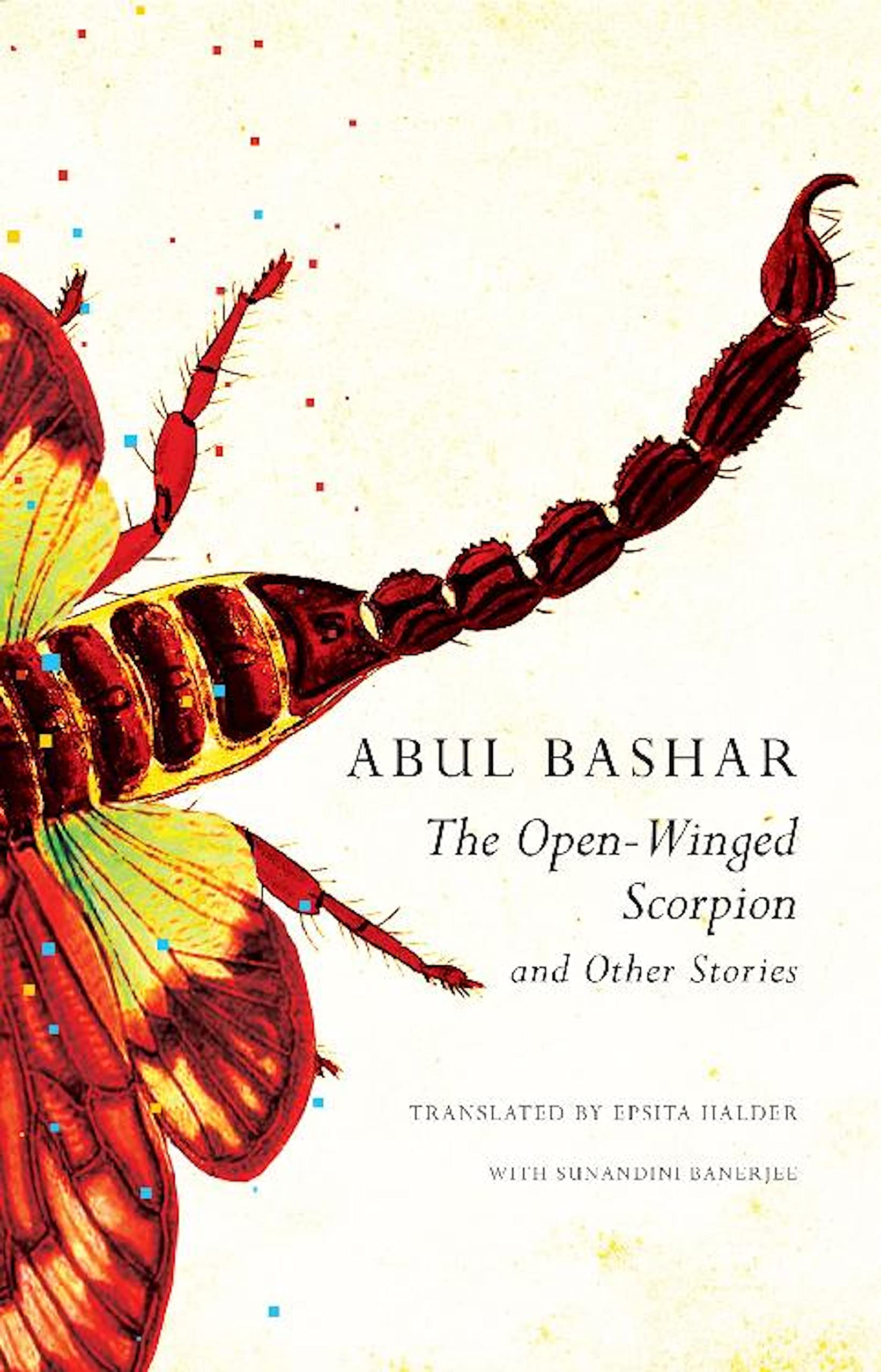 The Open-Winged Scorpion: And Other Stories by Abul Bashar | Goodreads