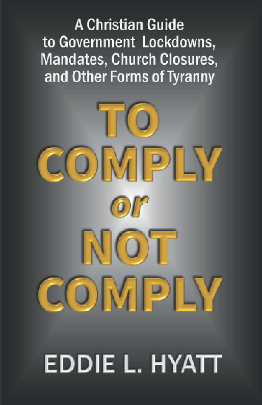 To Comply or Not to Comply: A Christian Guide to Government Lockowns ...