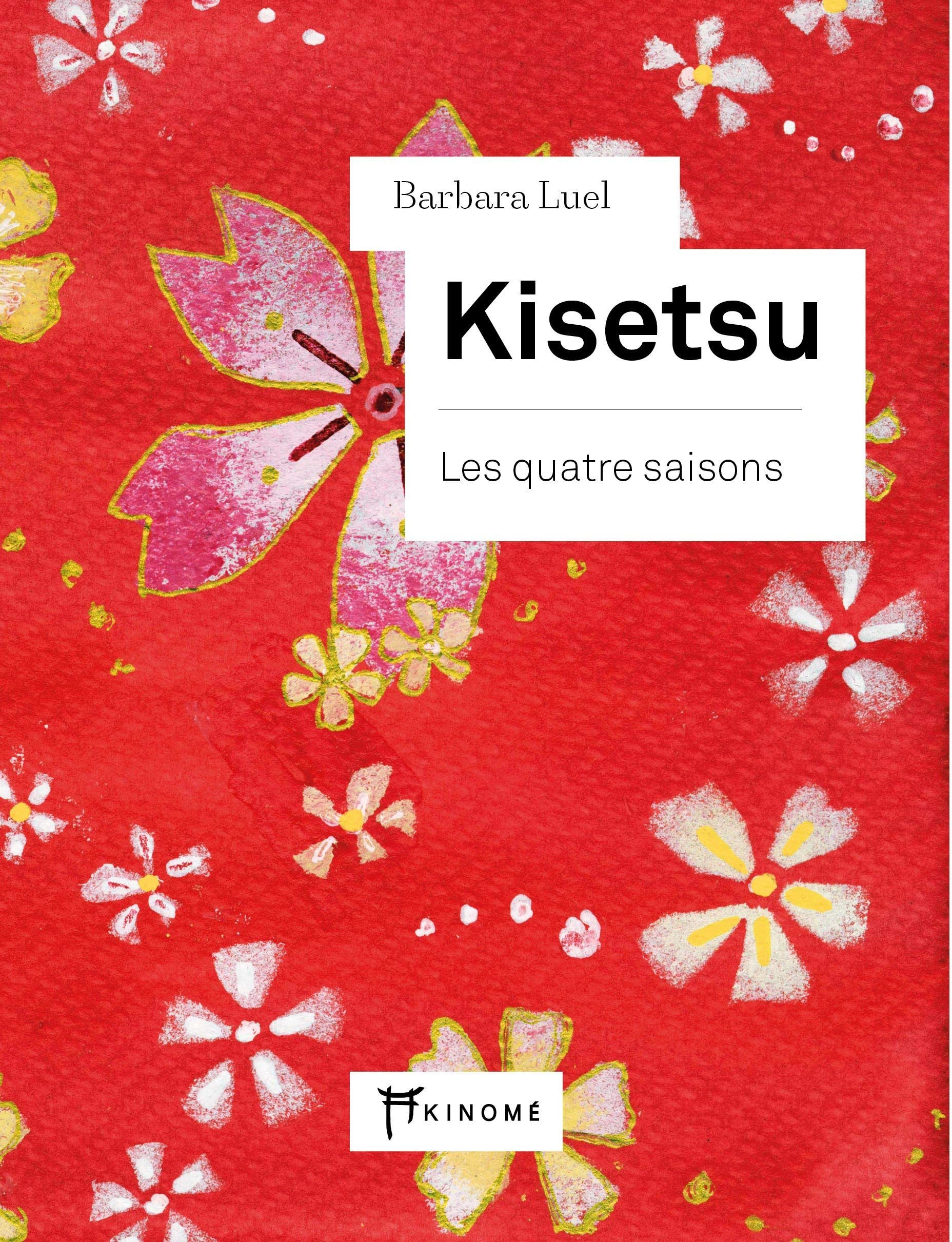Kisetsu: Les quatre saisons by Barbara Luel | Goodreads