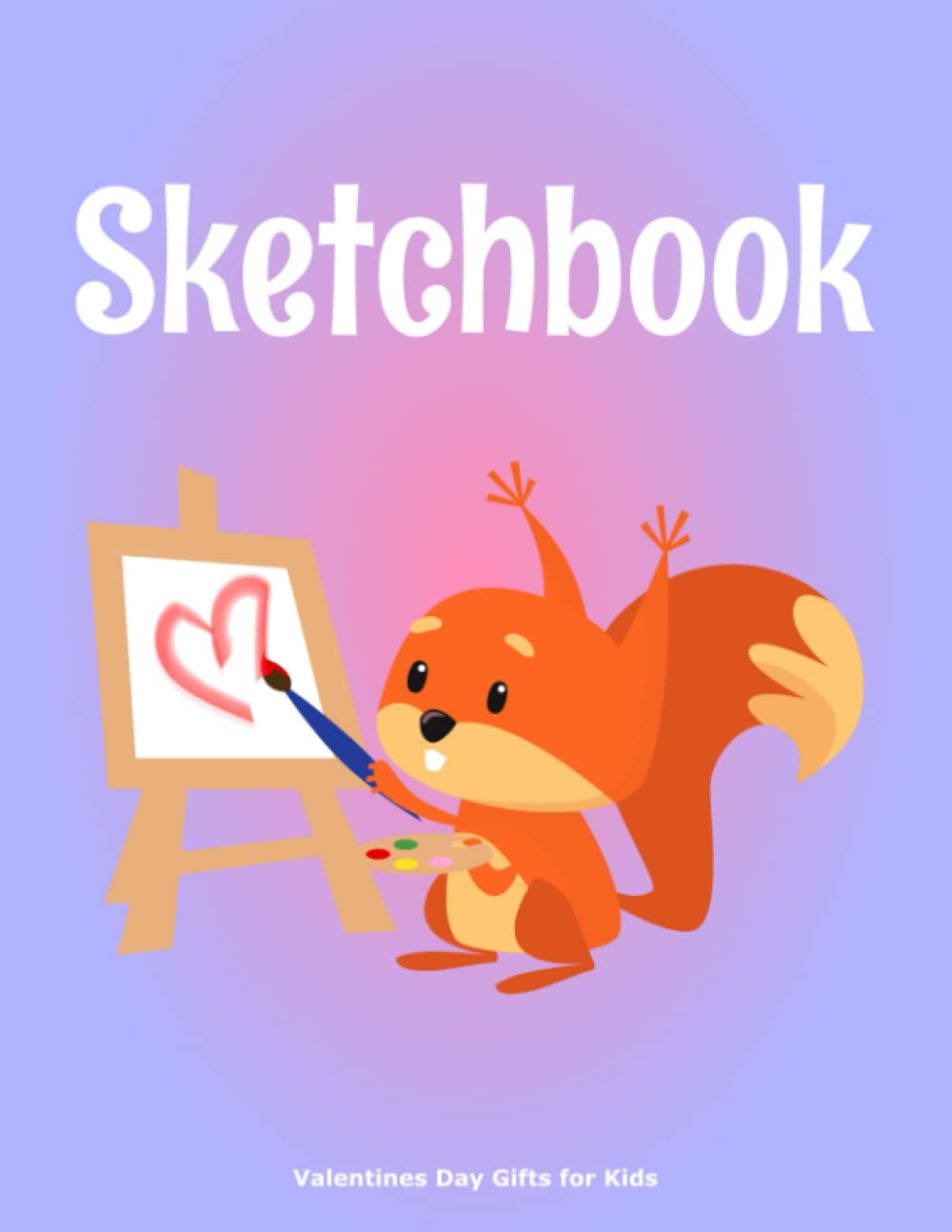 Valentines Day Gifts For Kids Sketchbook Alternative To Valentine s Valentines Day Gifts For Kids Sketchbook Alternative To Valentine s