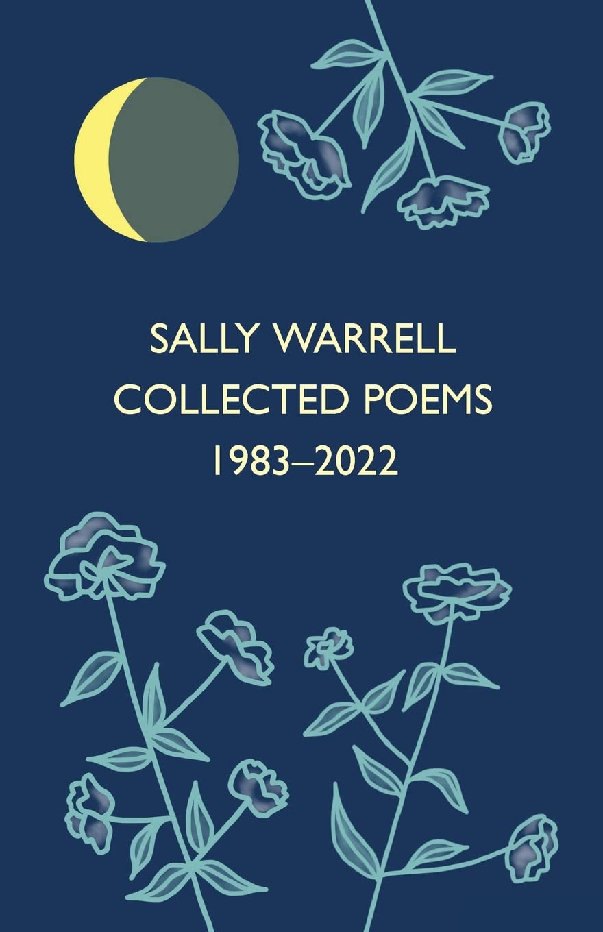 Collected Poems 1983-2022 by Sally Warrell | Goodreads