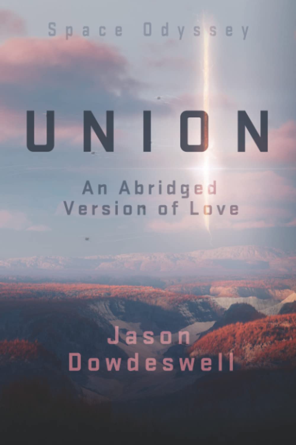 Union: An Abridged Version Of Love by Jason Dowdeswell | Goodreads