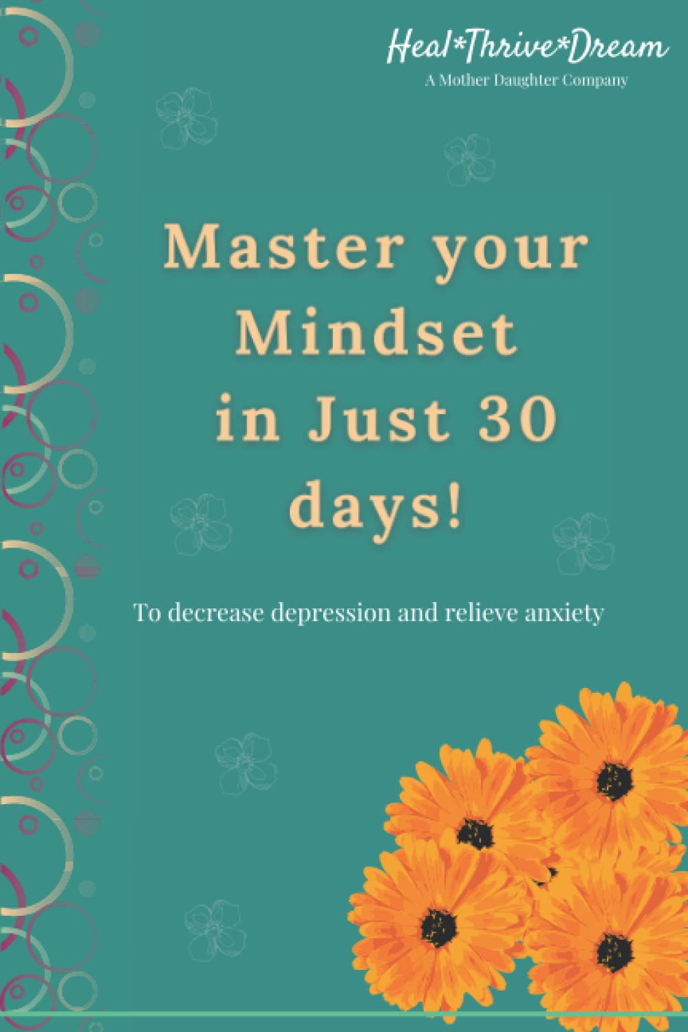 Master Your Mindset in Just 30 days!: To decrease depression and ...
