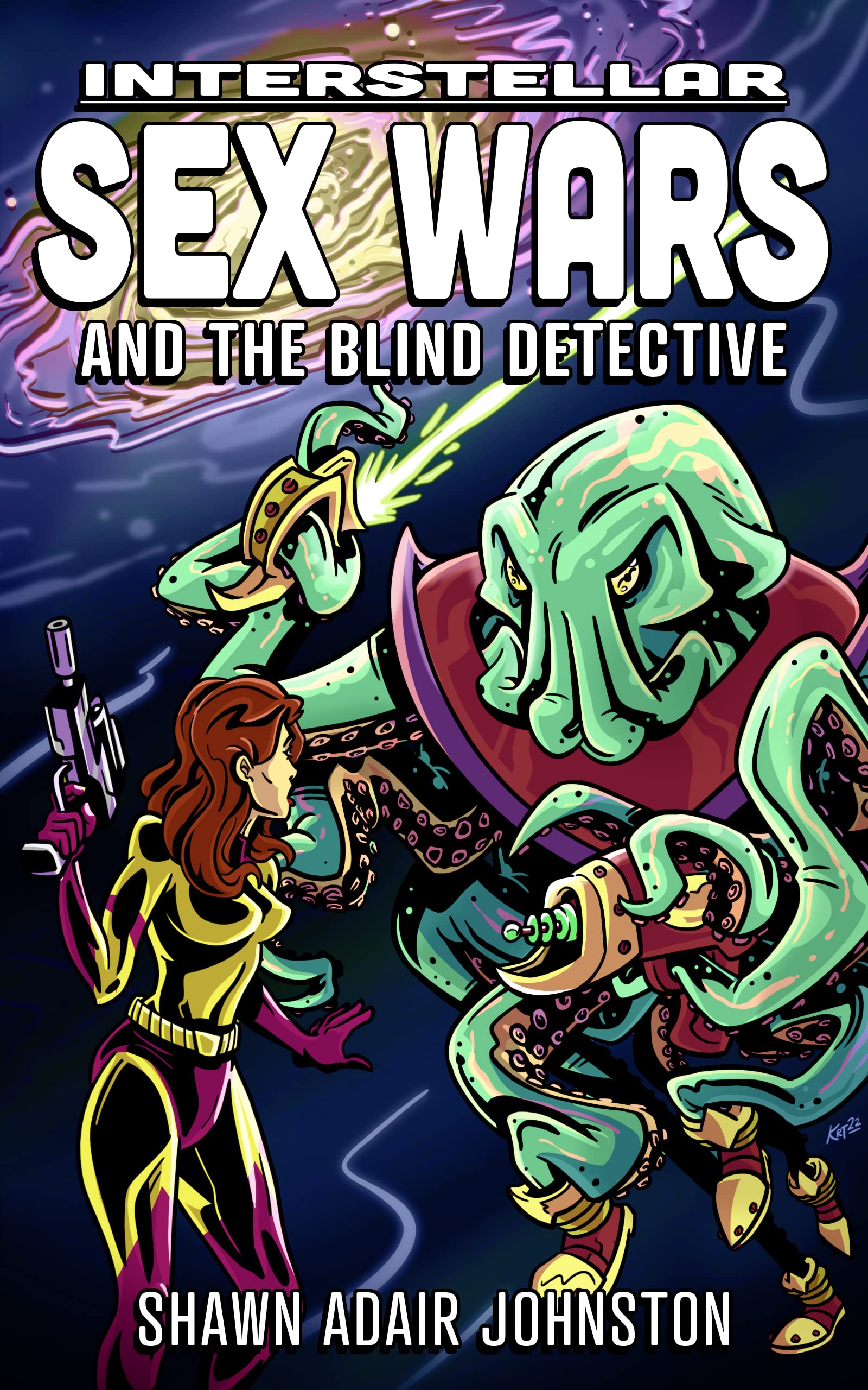 Interstellar Sex Wars and the Blind Detective by Shawn Adair Johnston | Goodreads