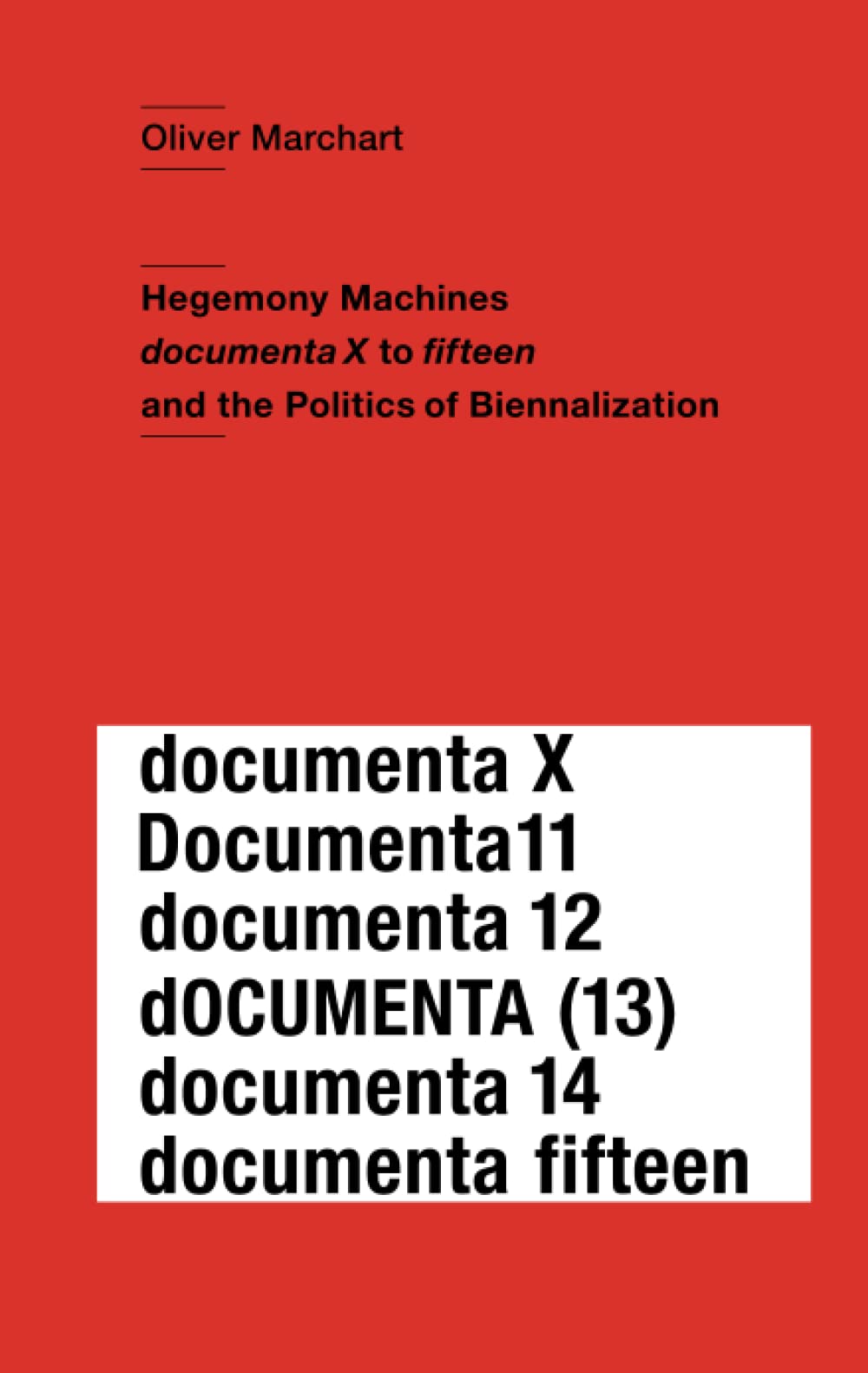 Hegenomy Machines: documenta X to fifteen and the Politics of ...