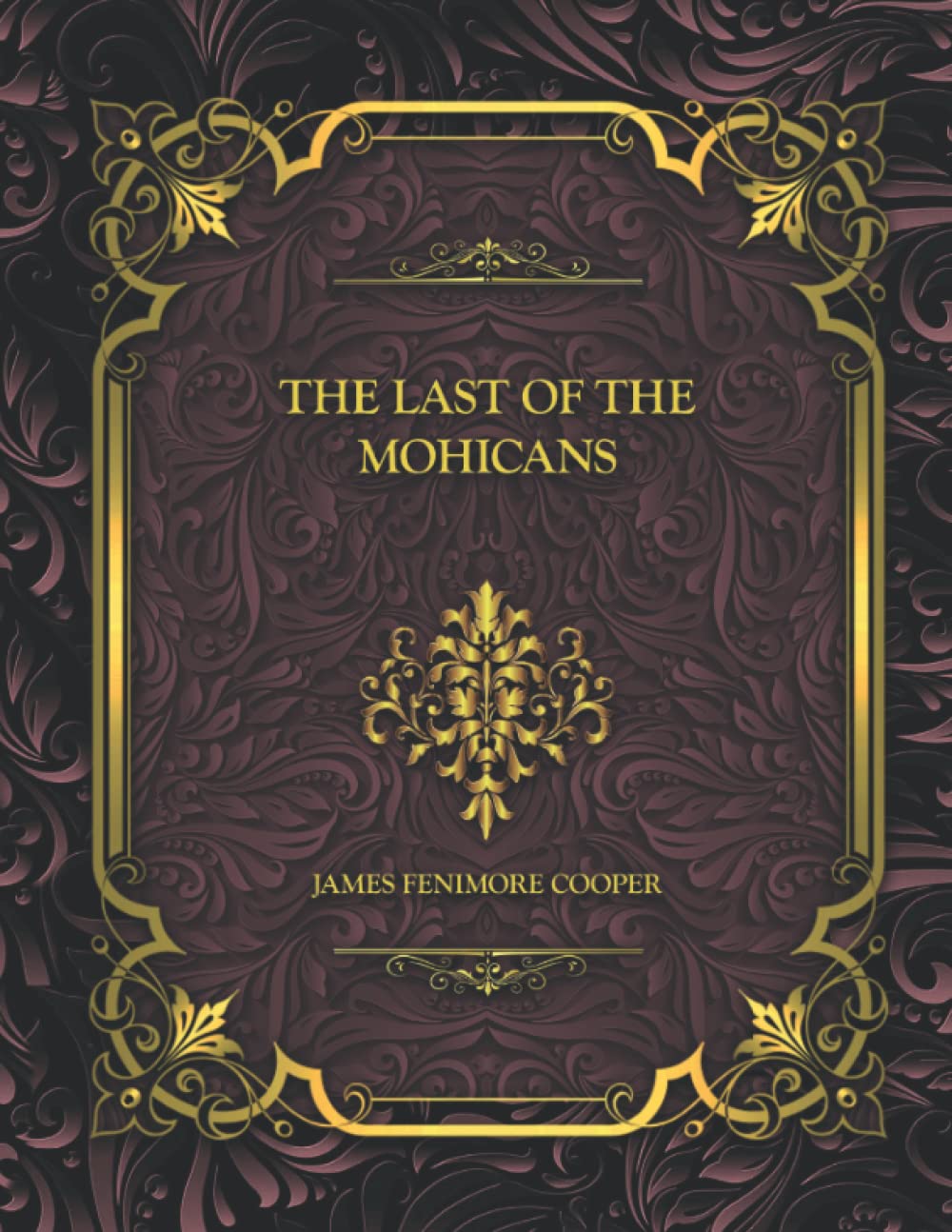 The Last of the Mohicans: James Fenimore Cooper by James Fenimore ...