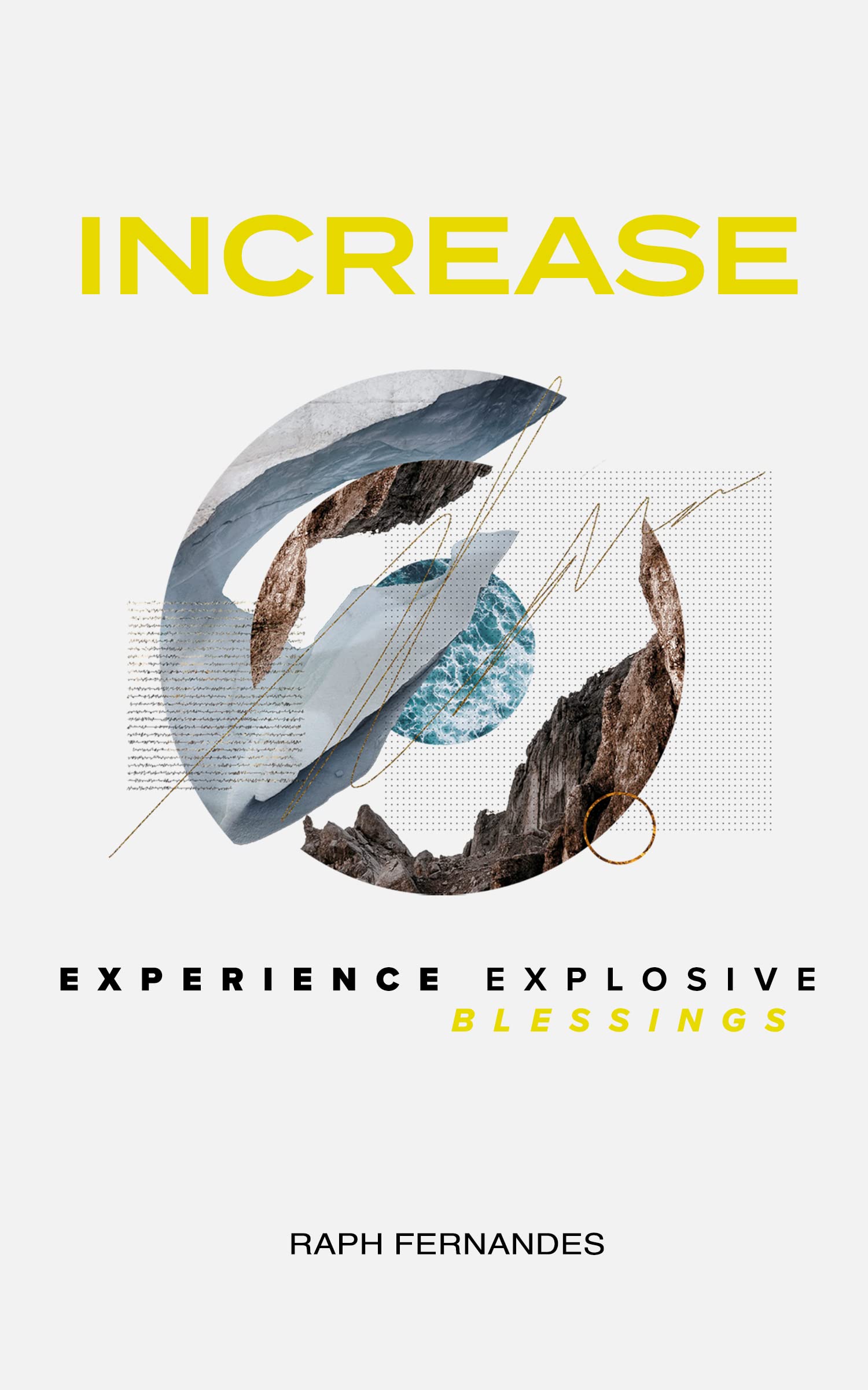 Increase: Experience explosive blessings by Raph Fernandes | Goodreads