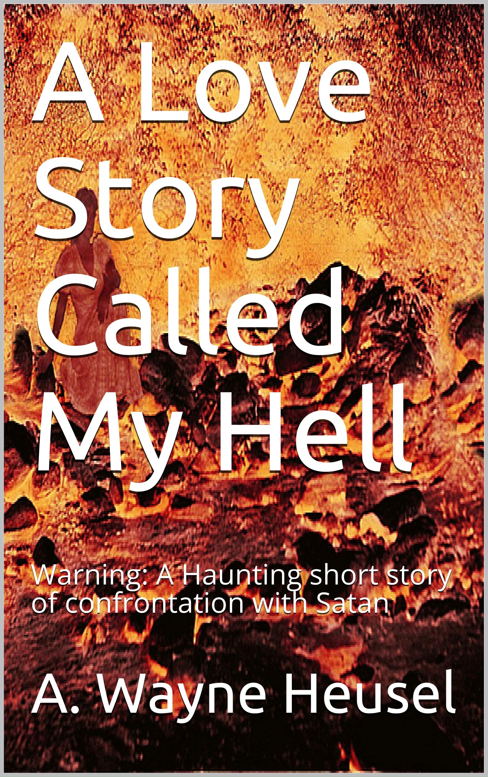 A Love Story Called My Hell: Warning: A Haunting short story by A ...