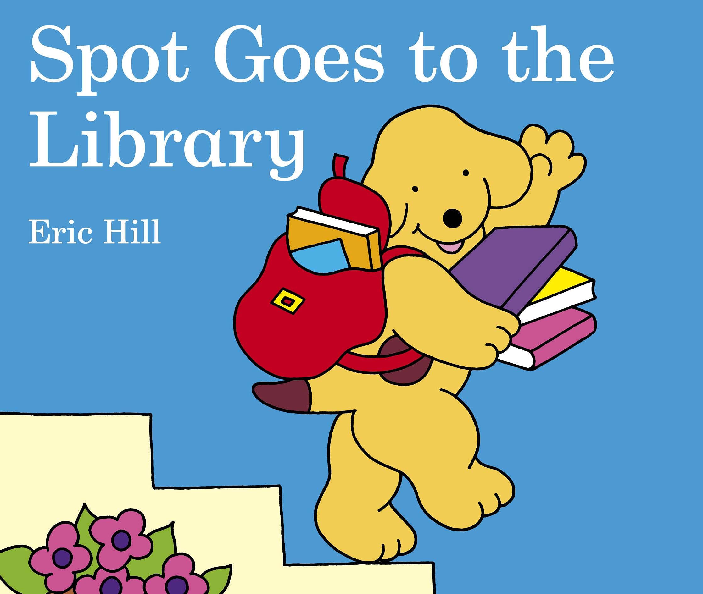 Spot Goes to the Library (Dollywood) by Eric Hill | Goodreads