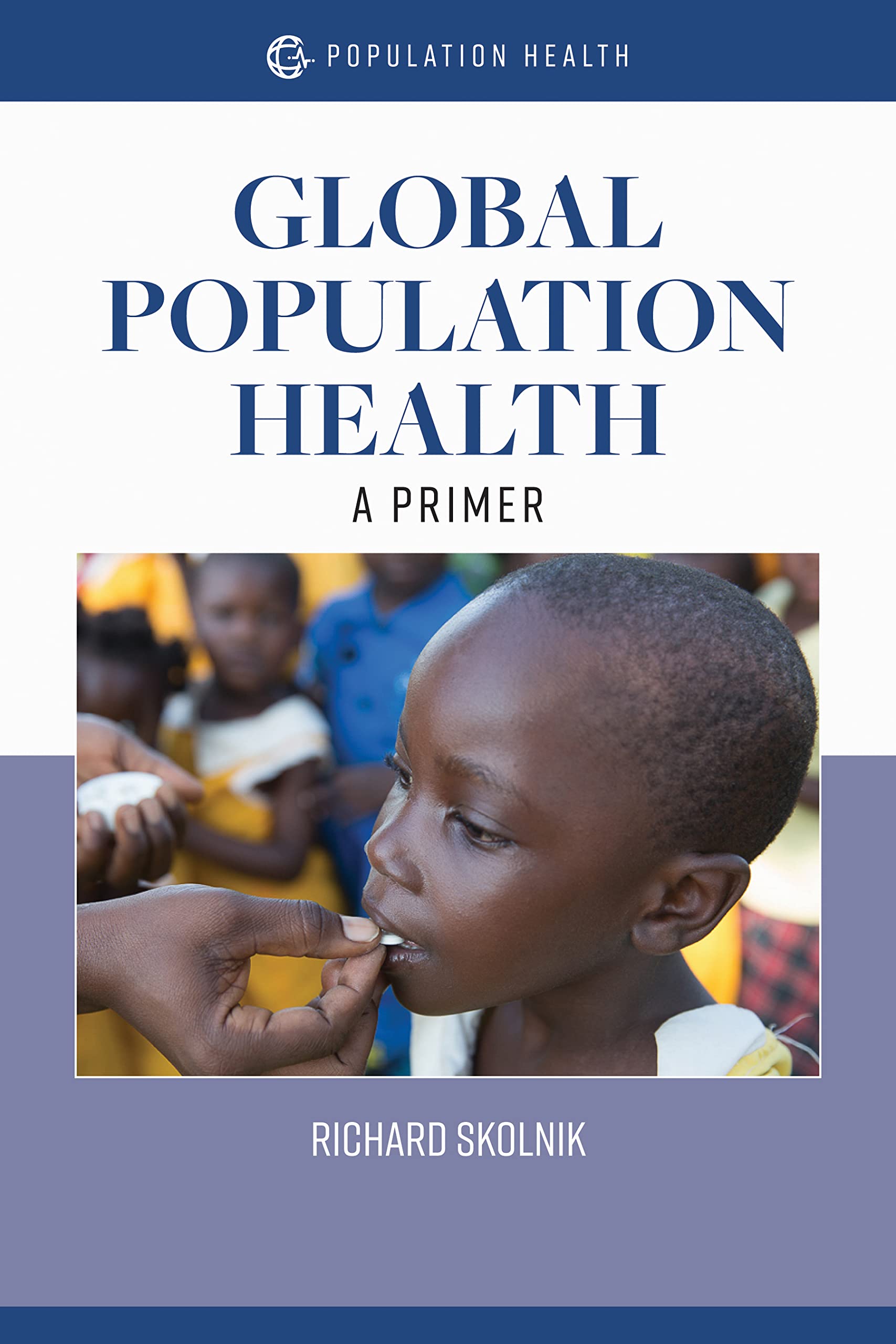 Global Population Health: A Primer by Richard Skolnik | Goodreads