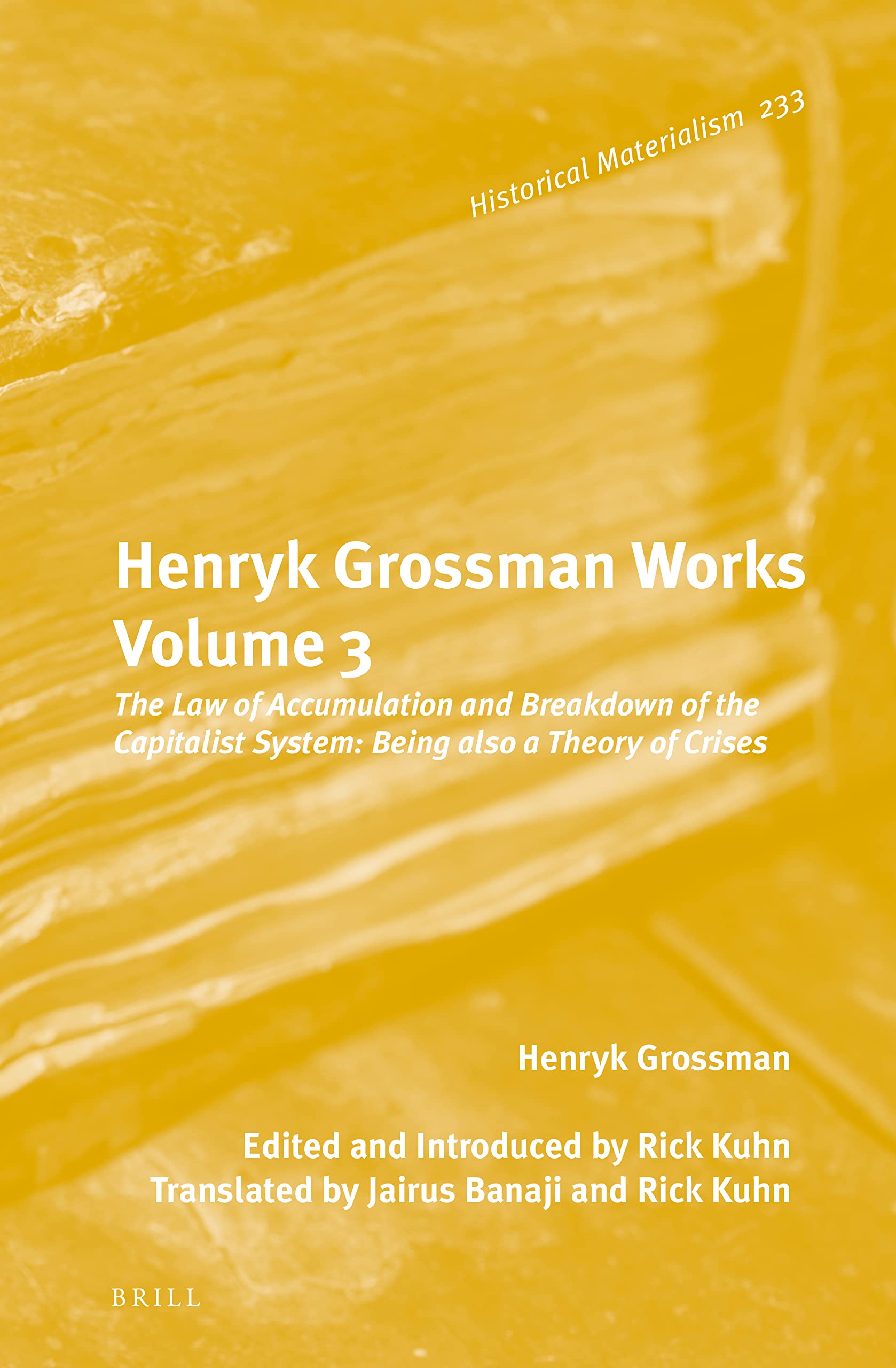 Henryk Grossman Works, Volume 3 The Law of Accumulation and Breakdown ...