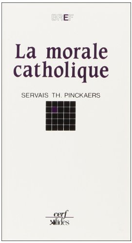 MORALE CATHOLIQUE (LA) by S. (Servais) Pinckaers | Goodreads